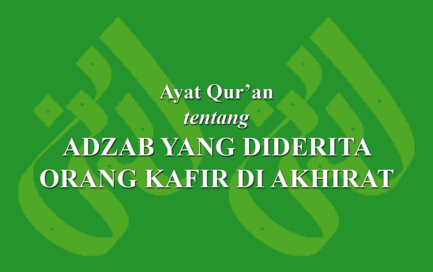 Ayat Qur'an tentang Adzab yang diderita orang kafir di akhirat › LADUNI ... Ayat Qur'an tentang Adzab yang diderita orang kafir di akhirat › LADUNI ...
