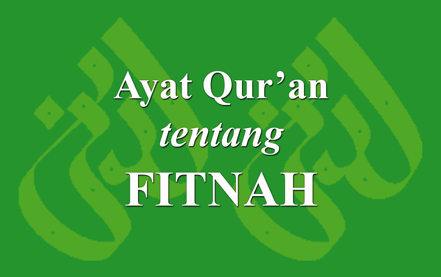 Ayat Qur'an tentang Fitnah › LADUNI.ID - Layanan Dokumentasi Ulama dan ...