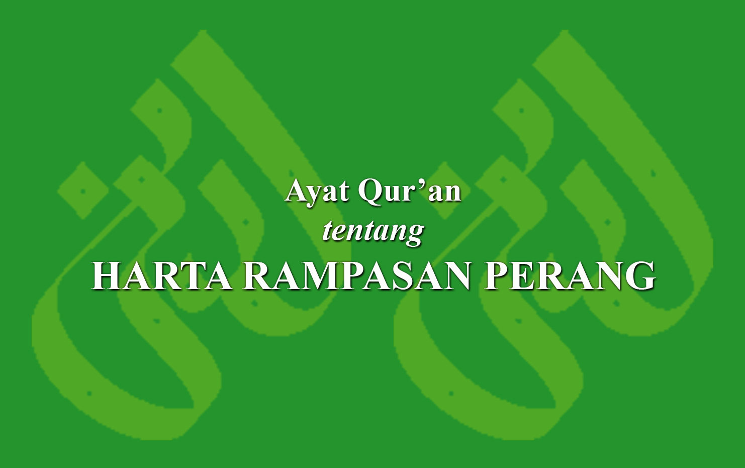 Ayat Qur'an tentang Harta rampasan perang › LADUNI.ID - Media Komunitas ...
