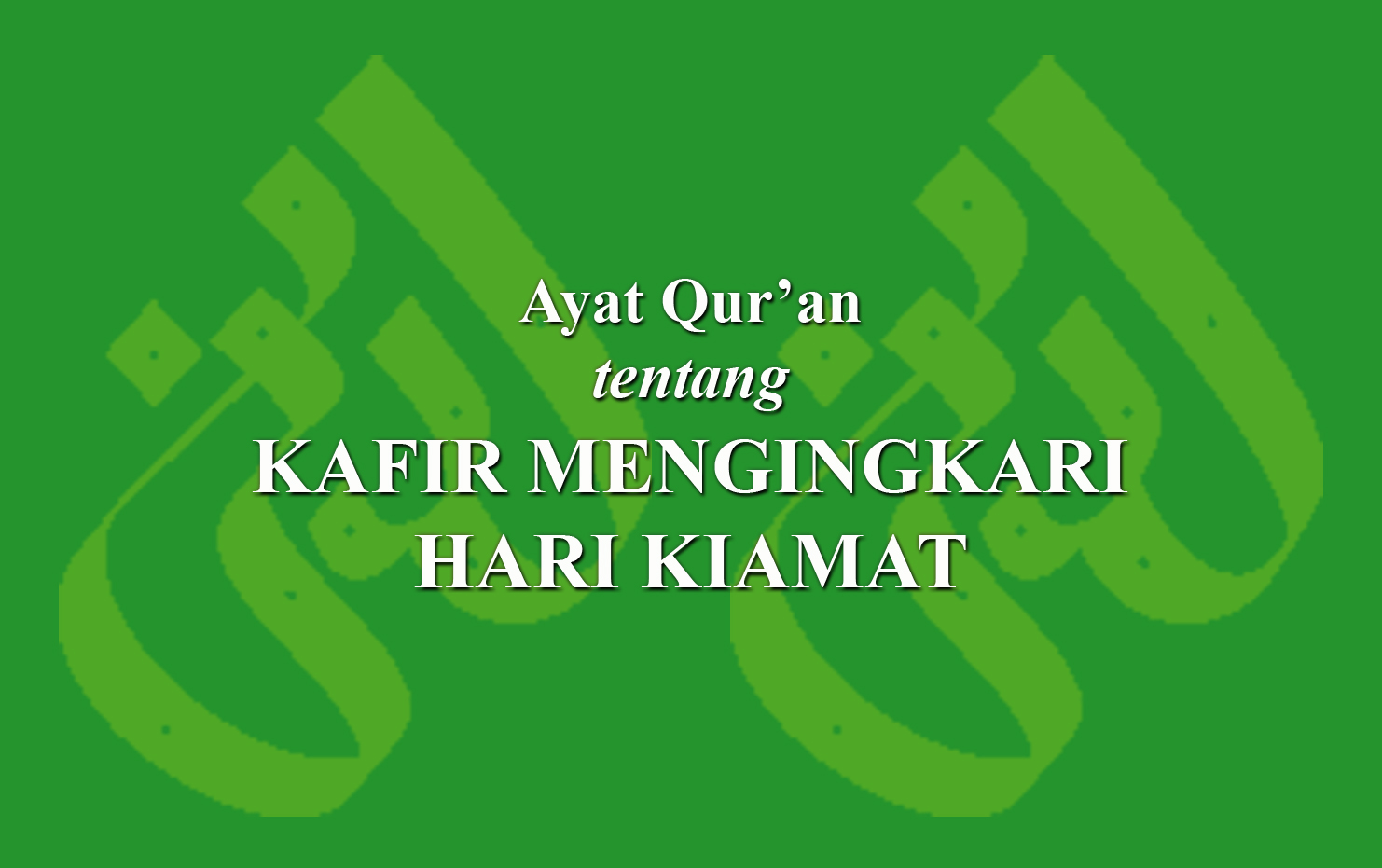 Ayat Qur'an tentang Kafir mengingkari hari kiamat › LADUNI.ID - Layanan ... Ayat Qur'an tentang Kafir mengingkari hari kiamat › LADUNI.ID - Layanan ...