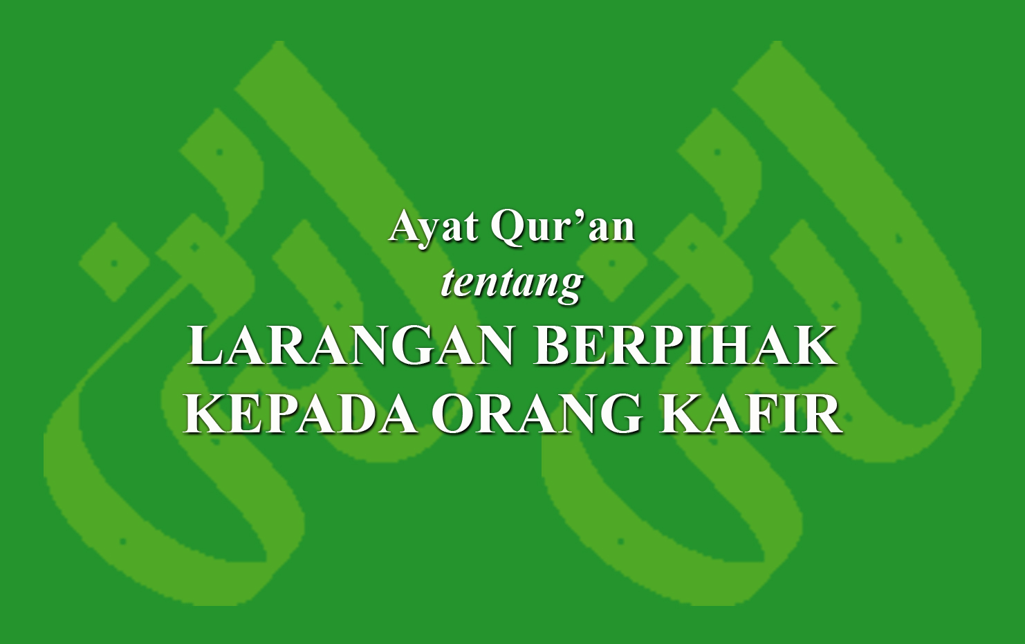 Ayat Qur'an tentang Larangan berpihak kepada orang kafir › LADUNI.ID ... Ayat Qur'an tentang Larangan berpihak kepada orang kafir › LADUNI.ID ...
