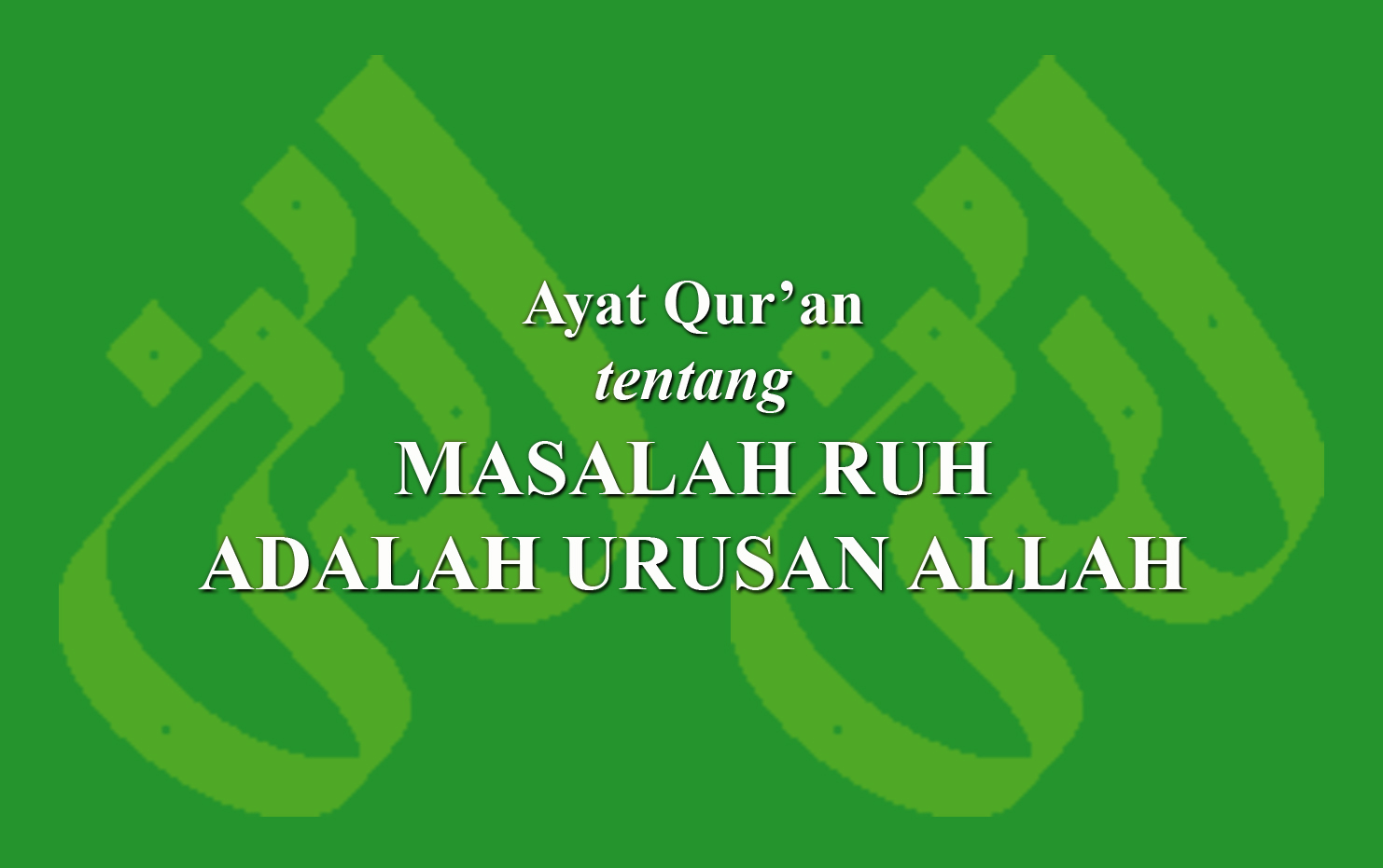 Ayat Qur'an tentang Masalah ruh adalah urusan Allah › LADUNI.ID - Media ...