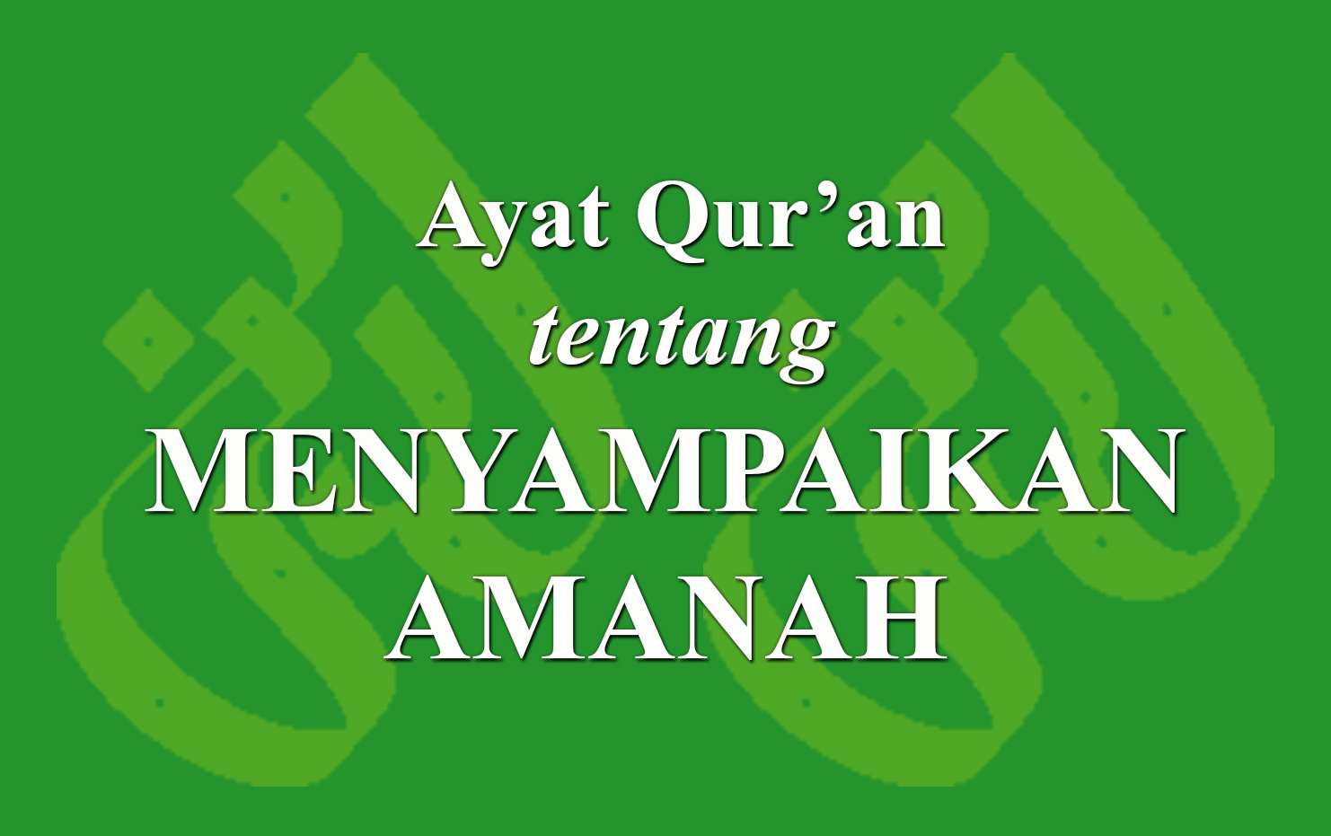 Ayat Qur'an tentang Menyampaikan amanah › LADUNI.ID - Media Komunitas ...