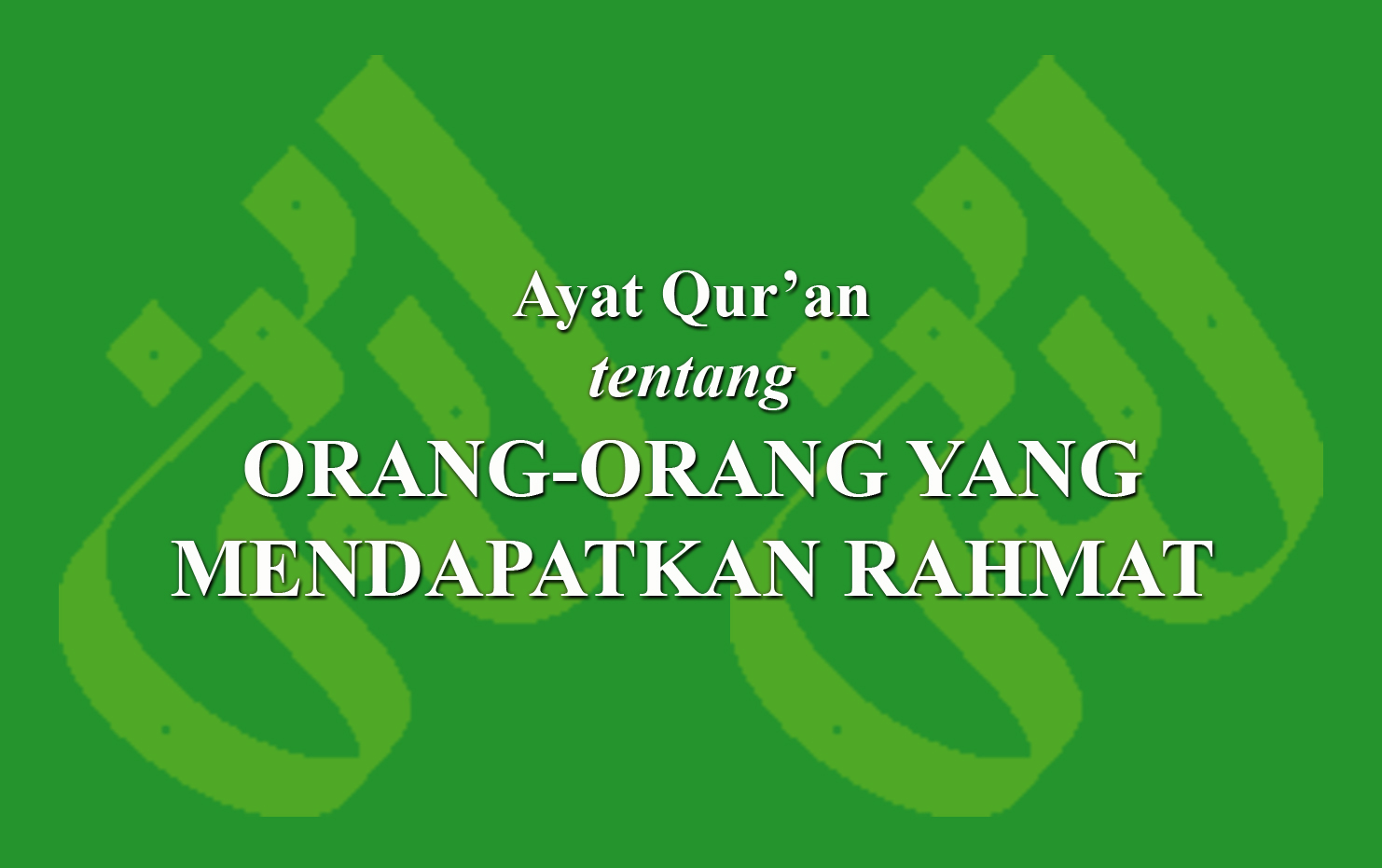 Ayat Qur'an tentang Orang-orang yang mendapatkan rahmat › LADUNI.ID ...