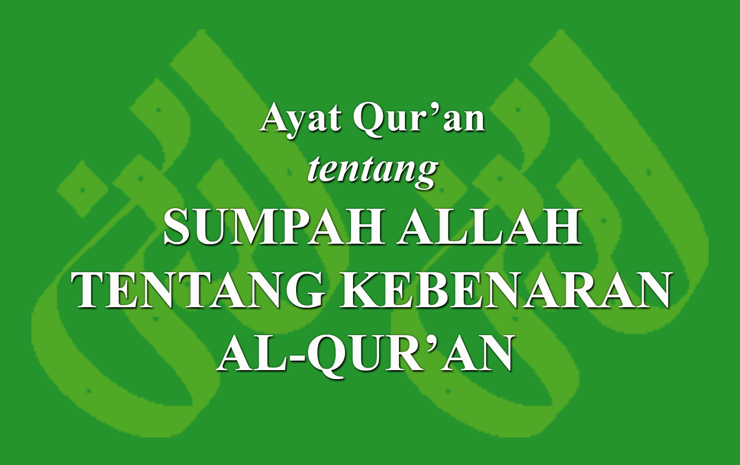 Ayat Qur'an tentang Sumpah Allah tentang kebenaran Al-Qur’an › LADUNI ... Ayat Qur'an tentang Sumpah Allah tentang kebenaran Al-Qur’an › LADUNI ...