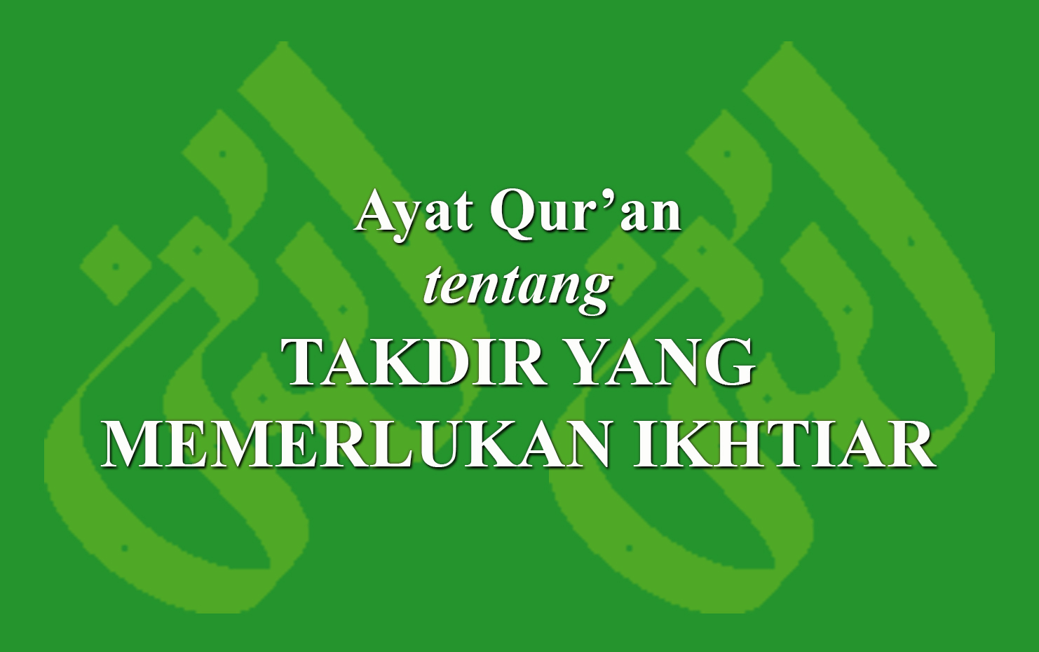 Ayat Qur'an tentang Takdir yang memerlukan ikhtiar › LADUNI.ID ...