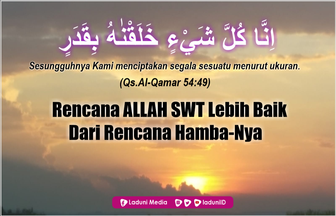 Rencana Allah SWT Lebih Baik Dari Rencana Hamba-Nya | Amaliyah dan Shalawat › LADUNI.ID ...